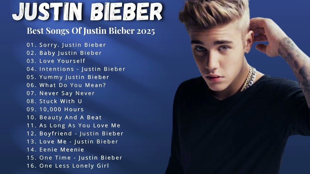 JUSTIN BIEBER Best Songs Playlist 2025 | JUSTIN BIEBER Greatest Hits Full Album 2025