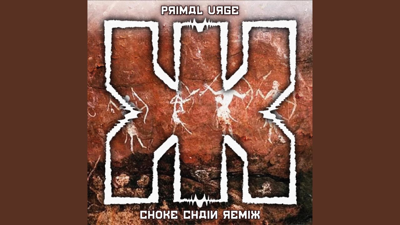 Primal Urge (Choke Chain Remix)