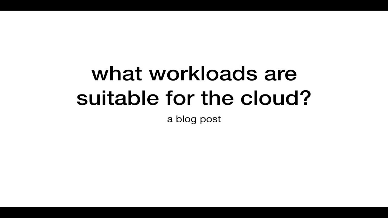 How to Classify Workloads for the Cloud