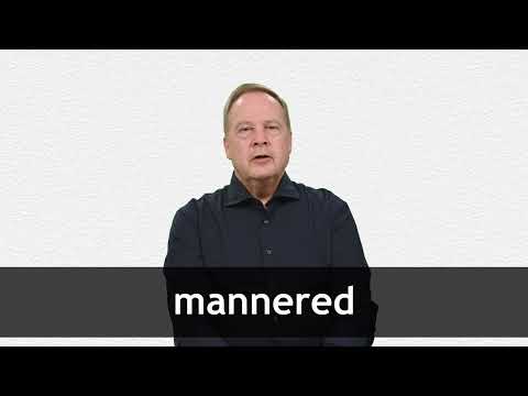 MANNERED definition and meaning | Collins English Dictionary