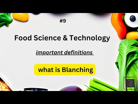 What is blanching || series of important definitions used in food science and technology