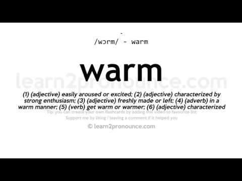 Warm pronunciation and definition