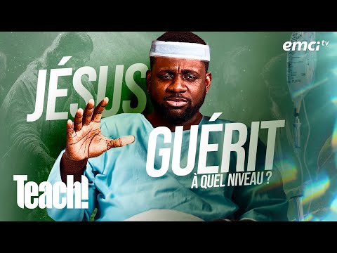 Jésus guérit : À quels niveaux ? - Teach! - Athoms Mbuma