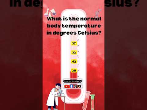 What is the normal body temperature in degrees Celsius |#Uncoverknowledge #temprature #fact #body