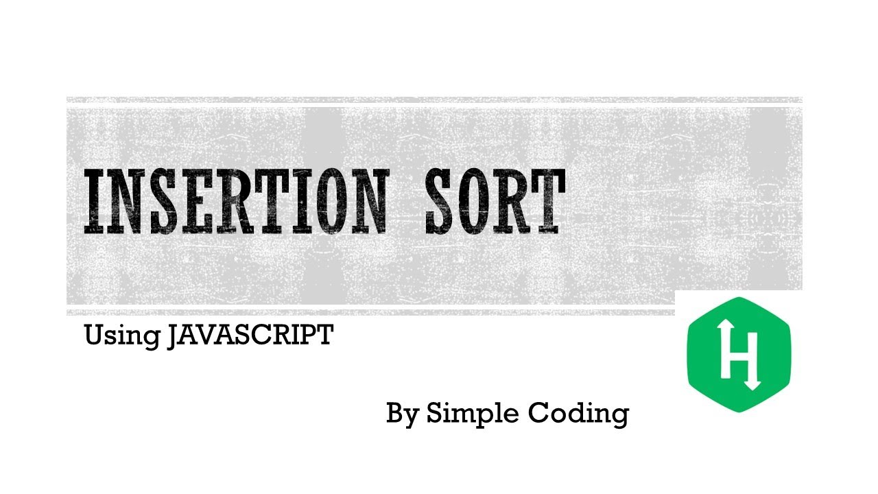 Hackerrank - Solved Insertion sort using Javascript