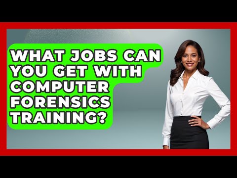 What Jobs Can You Get With Computer Forensics Training? - Law Enforcement Insider
