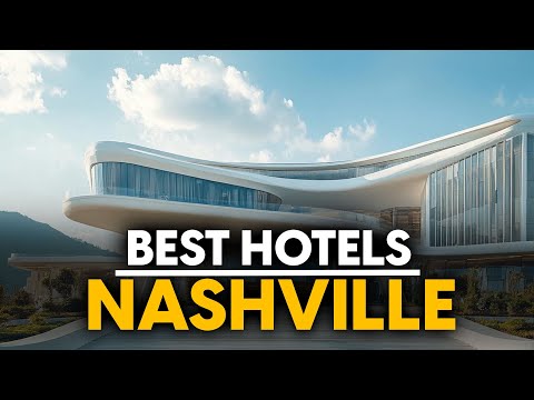 Best Hotels In Nashville, Usa - Top 5 Picks For Any Budget