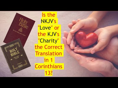 Is the NKJV's "Love" or the KJV's "Charity" the correct translation in 1 Corinthians 13?