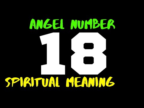 ✅ Angel Number 18 | Spiritual Meaning of Master Number 18 in Numerology | What does 18 Mean