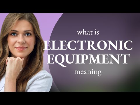 Electronic equipment — ELECTRONIC EQUIPMENT definition
