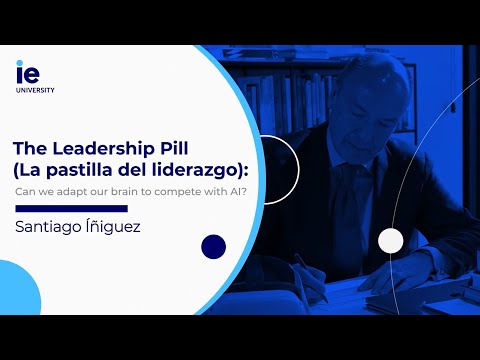 The Leadership Pill: Can We Train Our Brain to Compete with AI? | Santiago Íñiguez