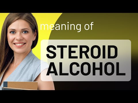 Steroid alcohol | what is STEROID ALCOHOL definition