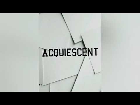 How to pronounce Acquiescent !