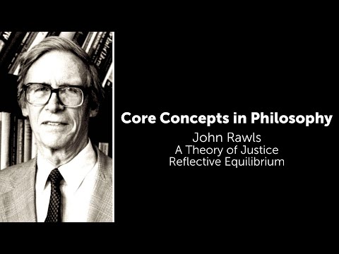 John Rawls, A Theory of Justice | Reflective Equilibrium | Philosophy Core Concepts