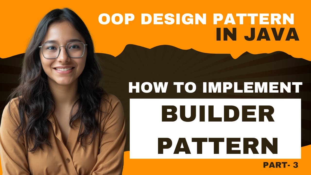 How to implement Builder pattern in java? OOP Design Patterns Part-3