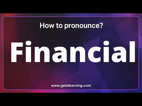 Financial Pronunciation: The 3 ways to pronounce Financial Correctly