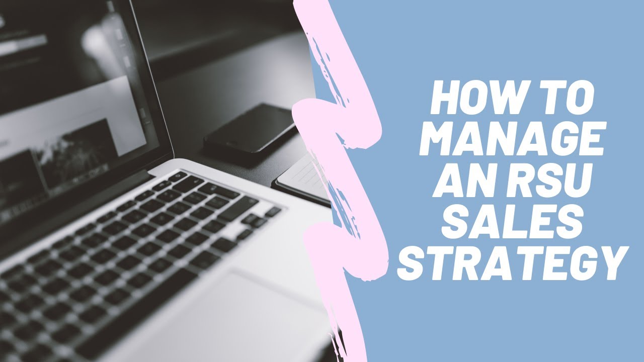 Managing RSU Sales Strategy