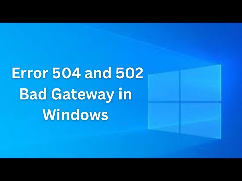 How to Fix Error 504 and 502 Bad Gateway in Windows in 2024 25