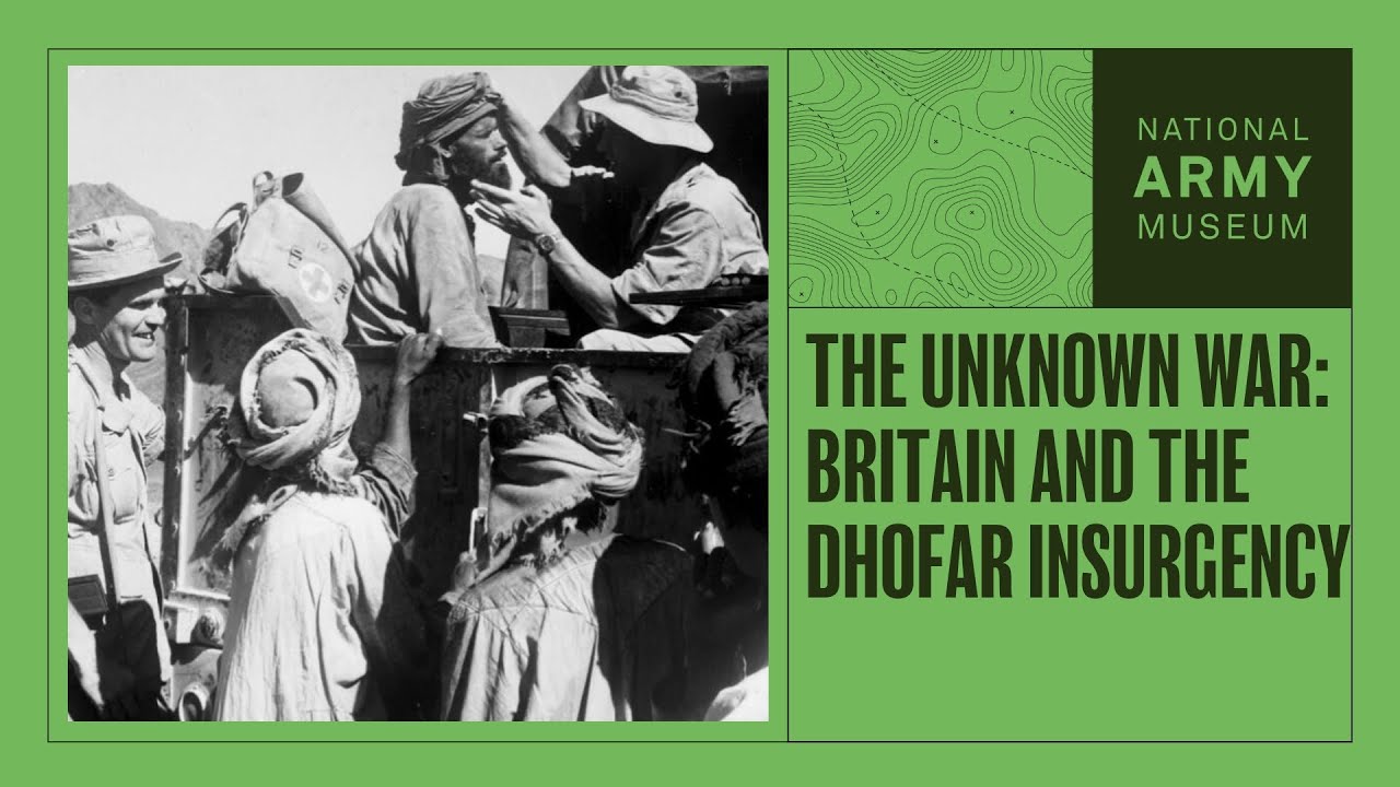 The Unknown War: Britain and the Dhofar Insurgency, 1963-76