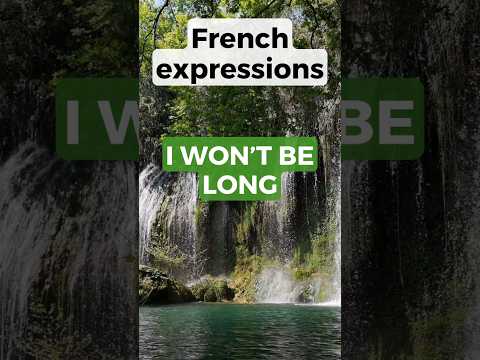 2 Ways to say I WON'T BE LONG in French #shorts