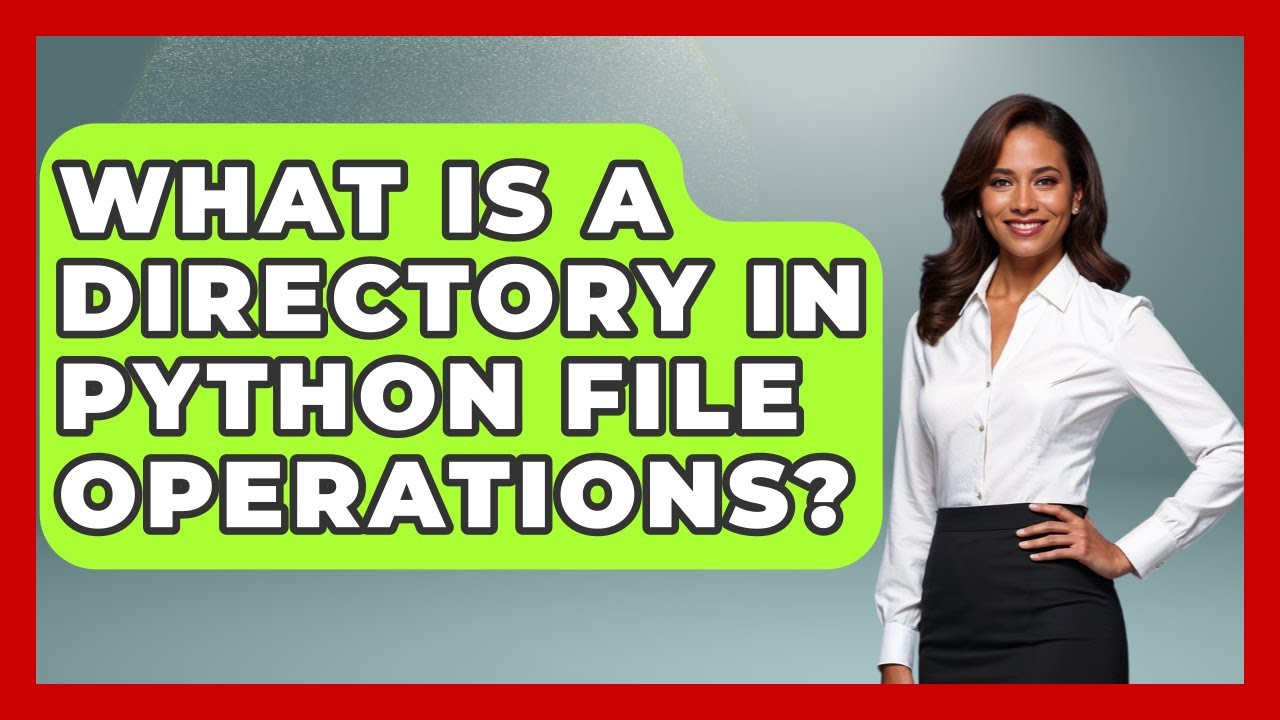 What Is A Directory In Python File Operations? - Python Code School