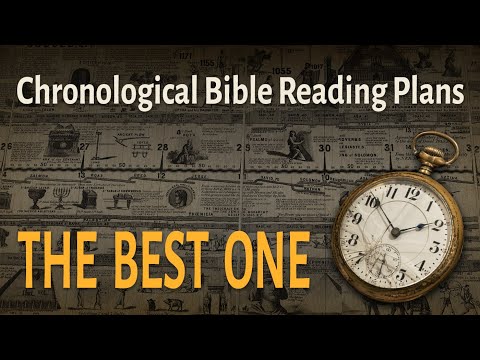 Chronological Bible Reading Plans: The Best One