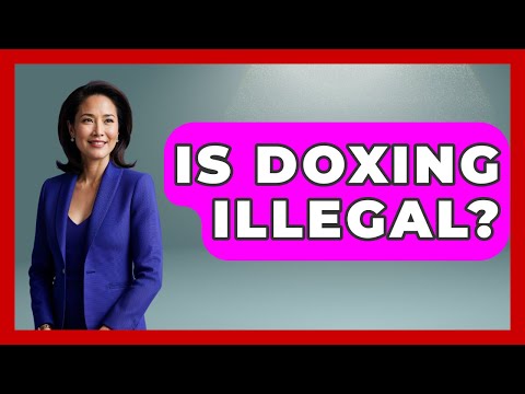 Is Doxing Illegal? - Moments That Shocked Us
