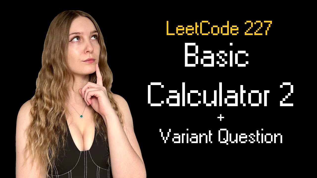 Basic Calculator 2 || Leetcode 227 || Variant Question Big Tech Actually Asks
