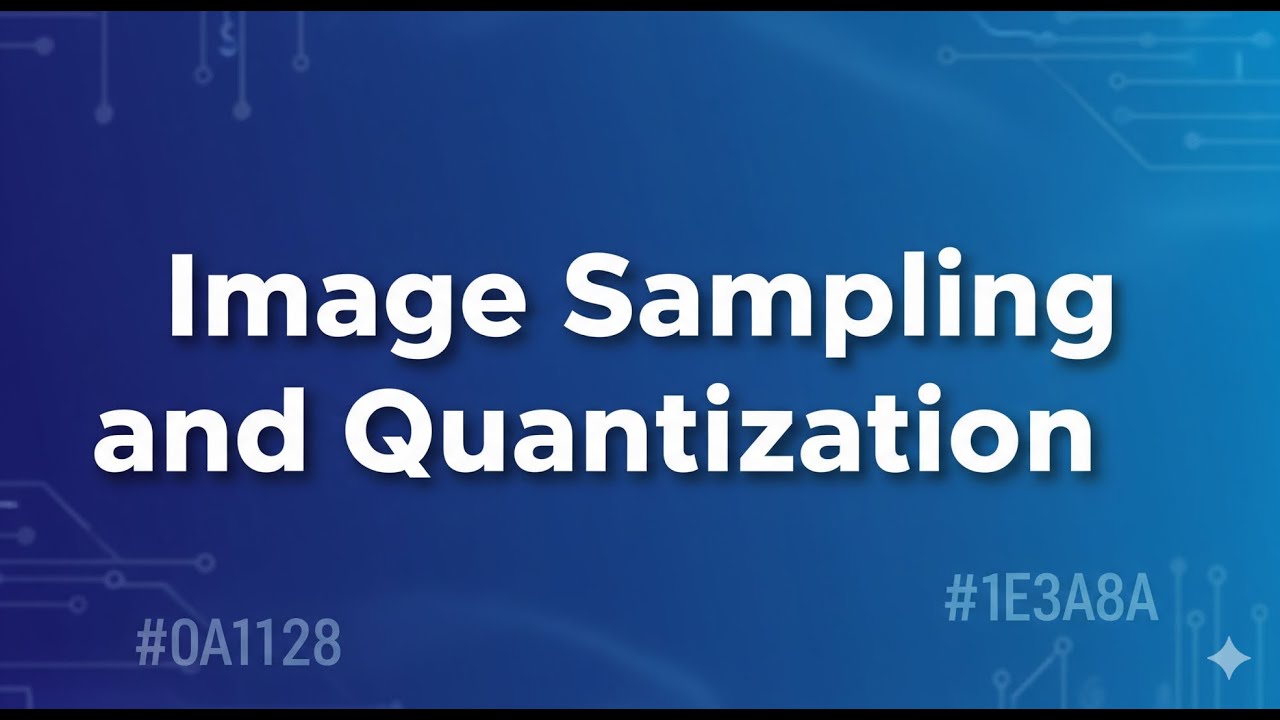 Image Sampling & Quantization Explained | Digital Image Processing Basics