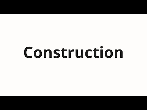 How to pronounce Construction