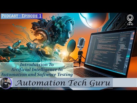 Episode 1 : Introduction to Artificial Intelligence in Automation Testing and Software Testing | AI