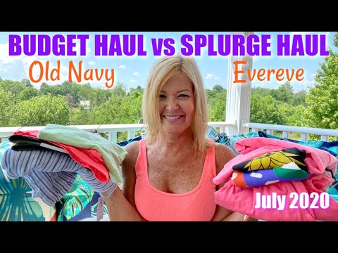 Budget vs. Splurge Haul | July 2020 | Featuring Old Navy & Evereve