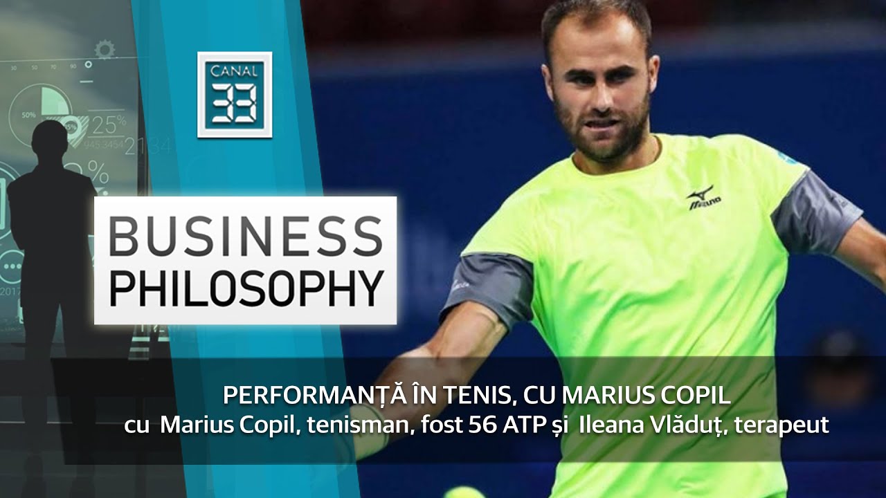 Performanță în tenis, cu Marius Copil - Business Philosophy
