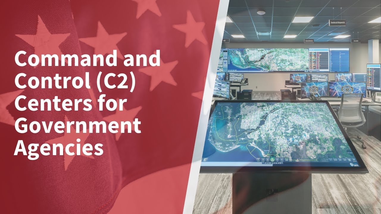 Command and Control (C2) Centers for Government Agencies