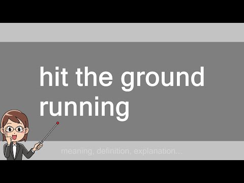 hit the ground running