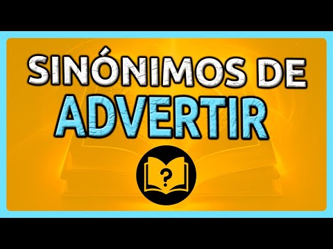 📚 21 Sinónimos de ADVERTIR [Diccionario de SINÓNIMOS]