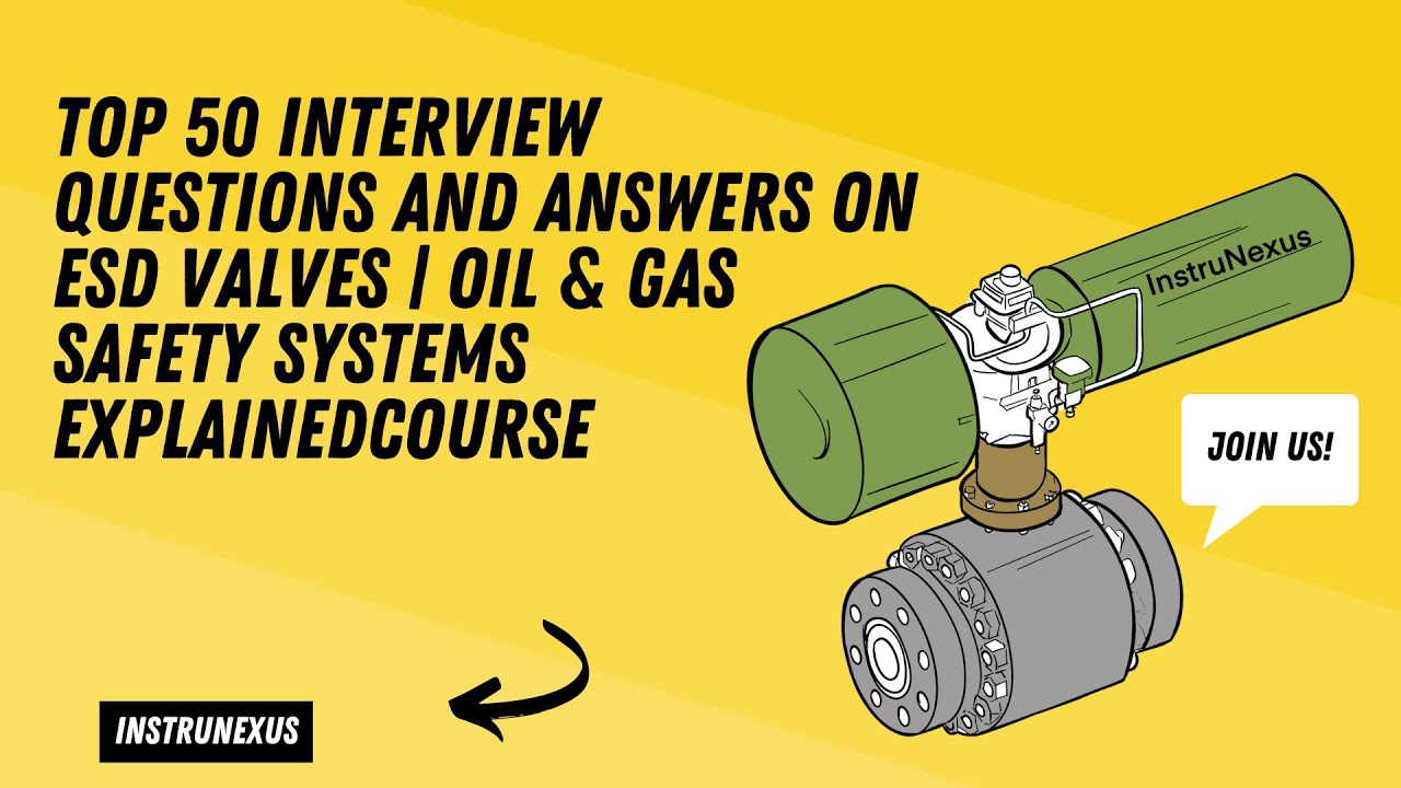 Top 50 Interview Questions and Answers on ESD Valves | Oil & Gas Safety Systems Explained