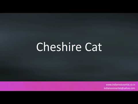 How to pronounce "Cheshire Cat".