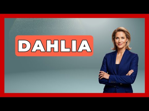 Dahlia - Baby Girl Name Meaning, Origin & Popularity - RandomNames.com