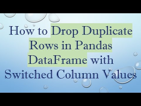 How to Drop Duplicate Rows in Pandas DataFrame with Switched Column Values
