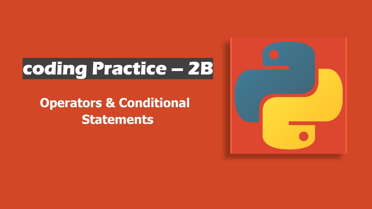 Coding Practice - 2B In Python | Operators & Conditional Statements | Coding Practice - 2B | ccbp