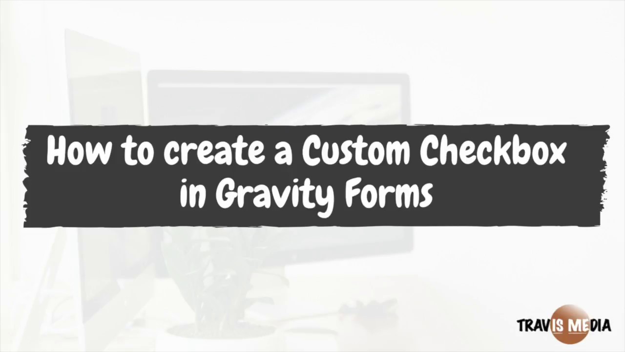 How To Create A Custom Checkbox In Gravity Forms