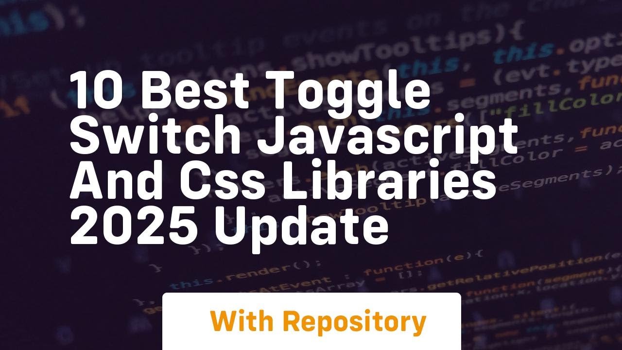 10 best toggle switch javascript and css libraries 2025 update