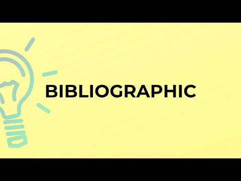 What is the meaning of the word BIBLIOGRAPHIC?