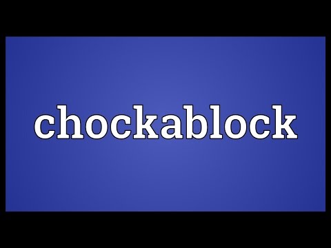 Chockablock Meaning