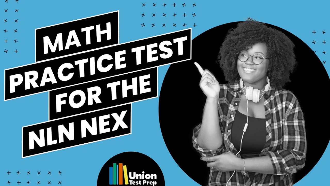 Math Practice Test for the NLN NEX | Nursing Entrance Exam Prep