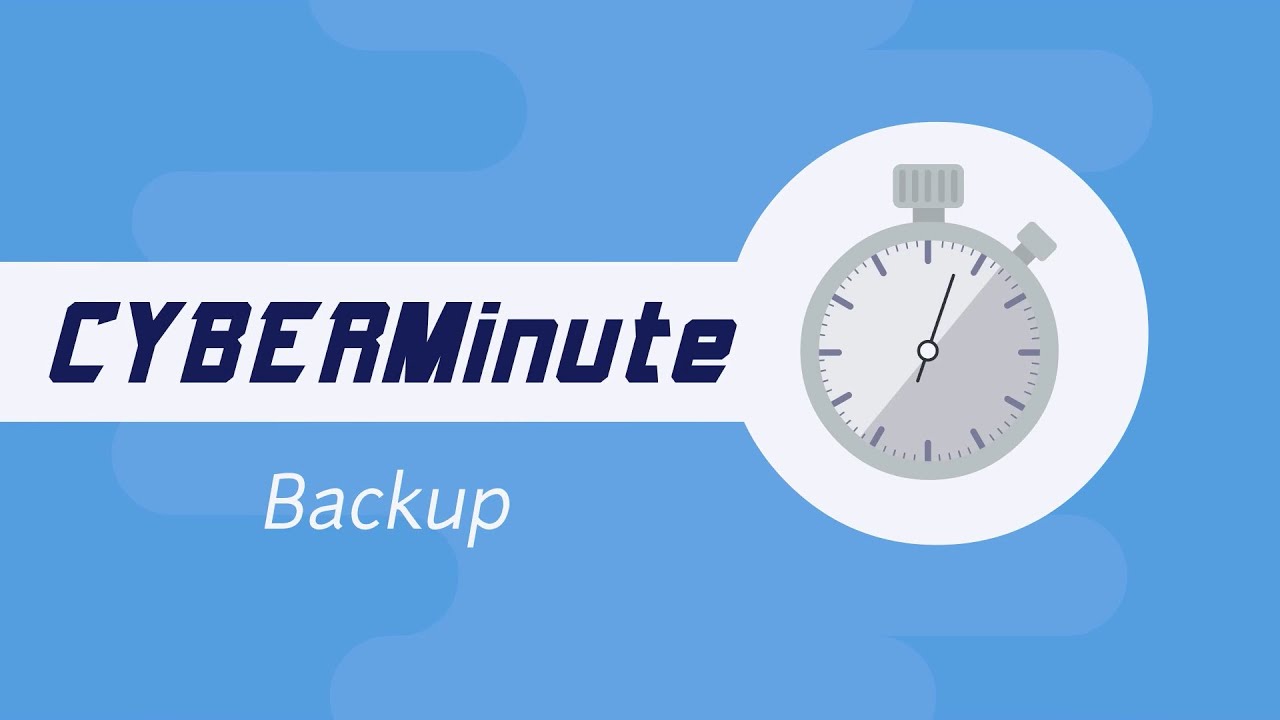 CYBERMinute - What is a Backup?