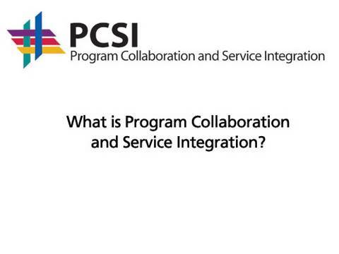 What is Program Collaboration and Service Integration (PCSI)?