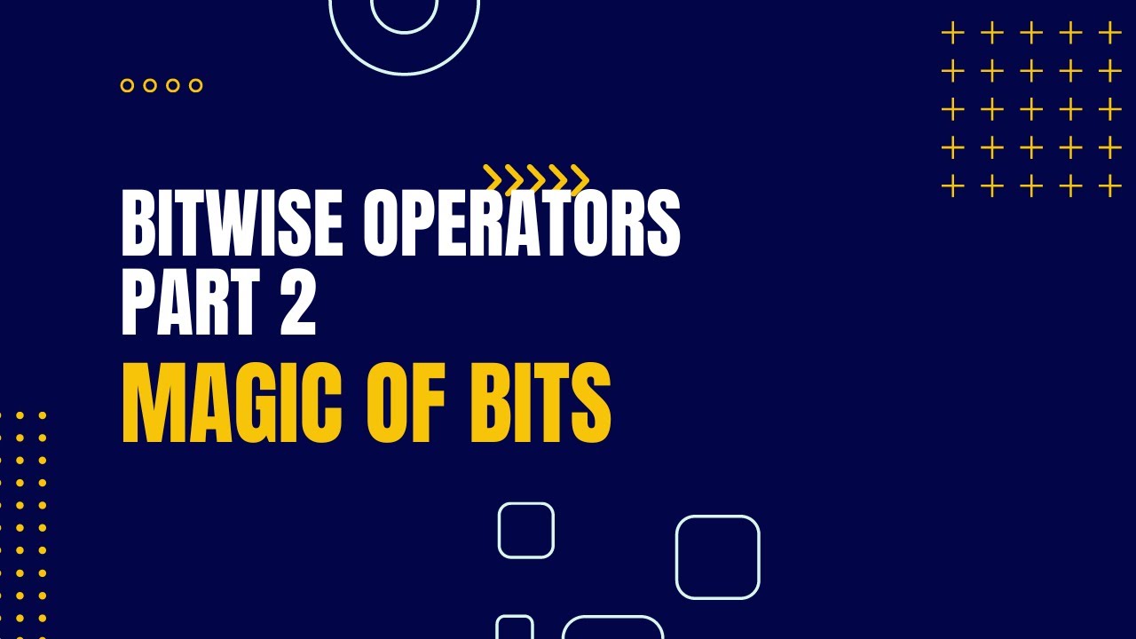Bitwise Operators - Part 2    (Left Shift, Signed and Unsigned Right Shift)