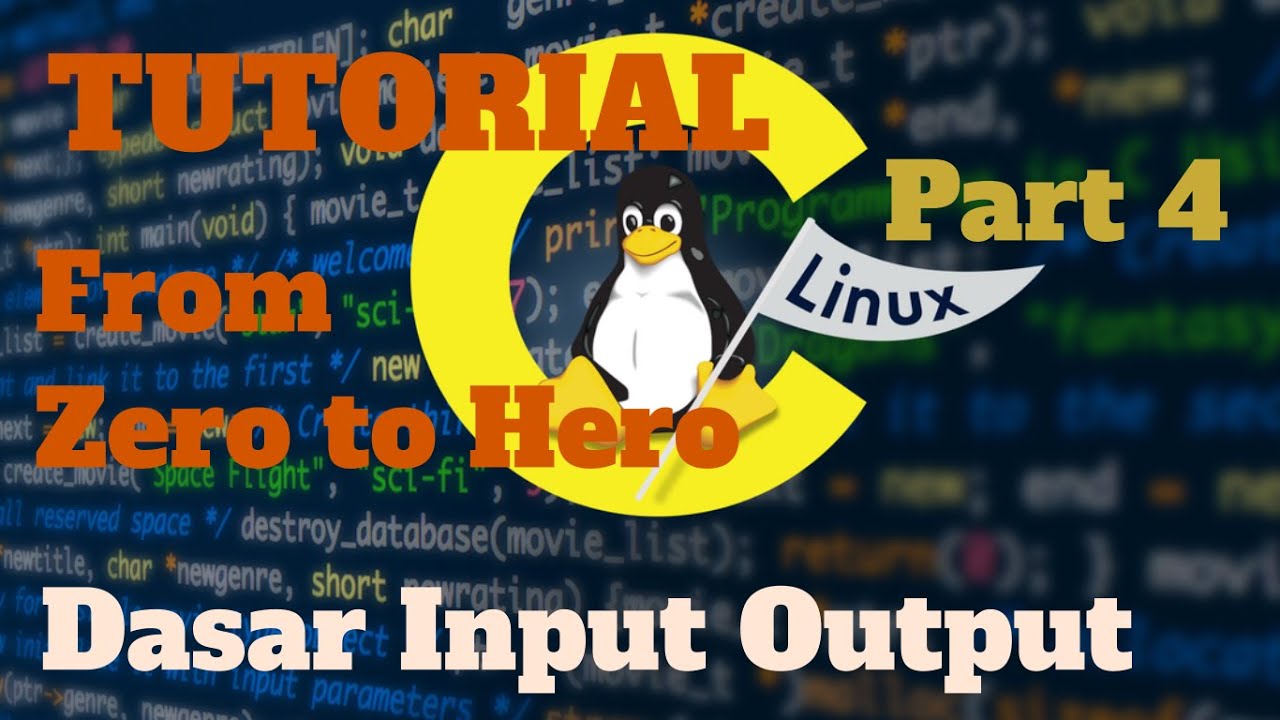 Tutorial Pemrograman C ~ From Zero to Hero ~ Part 4 ~ Basic Input Output ~ Dasar Input Output